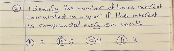Solved Identify the number of times interest calculated in a | Chegg.com