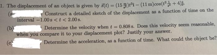 Solved 1. The displacement of an object is given by | Chegg.com