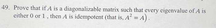 Solved 9. Prove that if A is a diagonalizable matrix such | Chegg.com