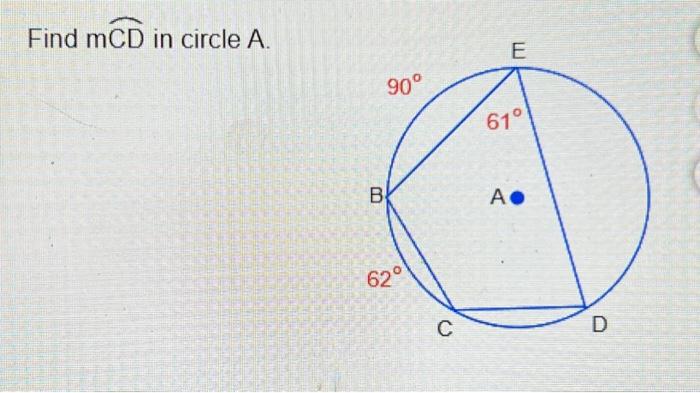 Solved Find mCD in circle A. B 90° 62° C E 61° D | Chegg.com