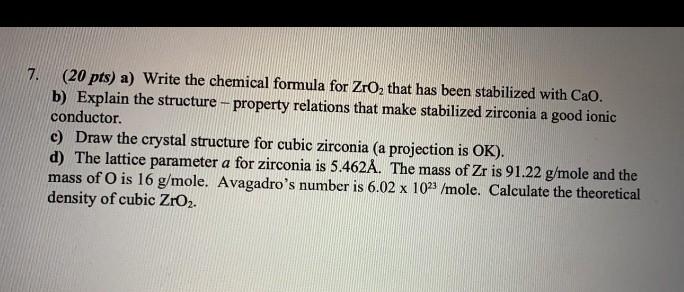 Solved 7. (20 pts) a) Write the chemical formula for ZrO2 | Chegg.com