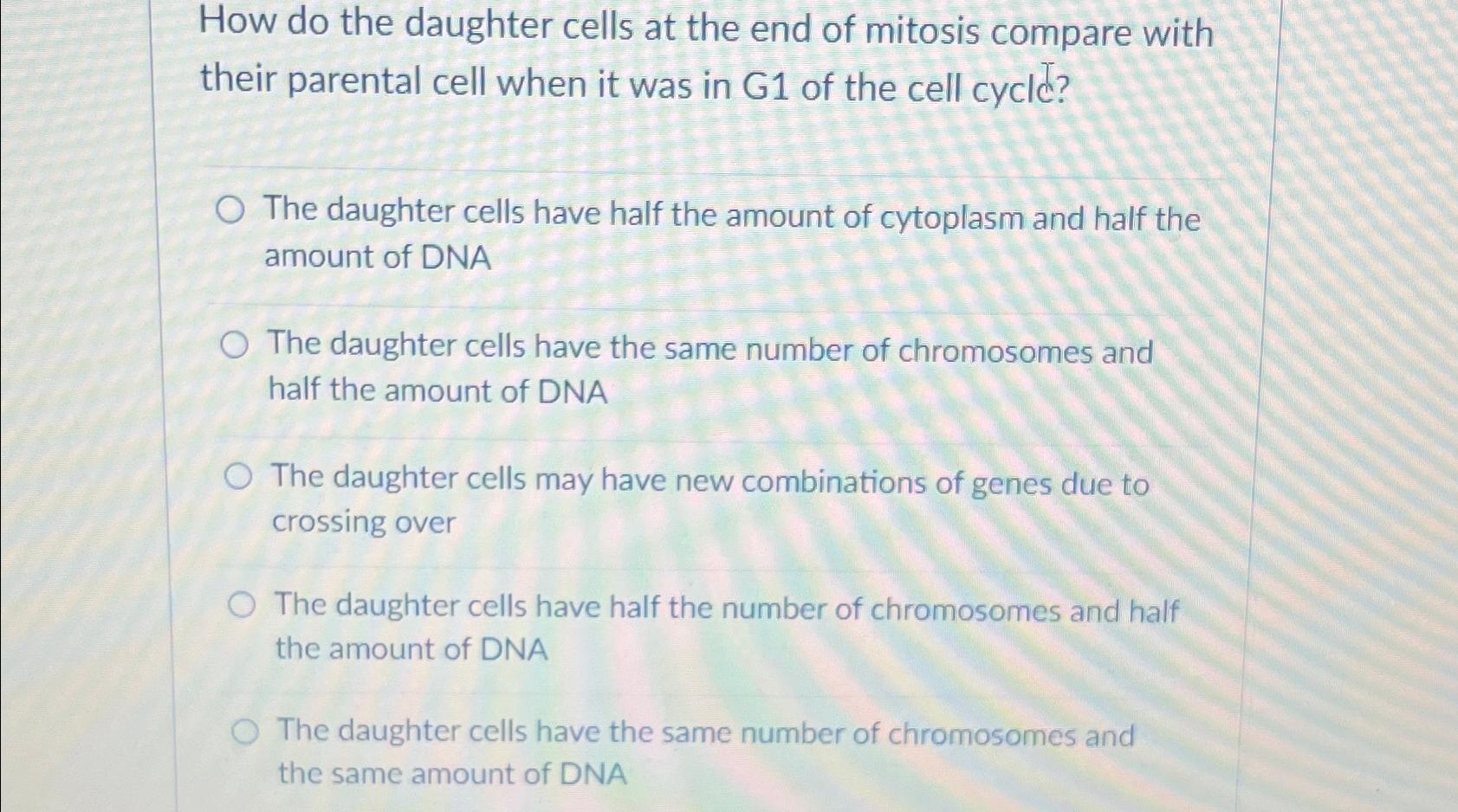 Solved How do the daughter cells at the end of mitosis | Chegg.com