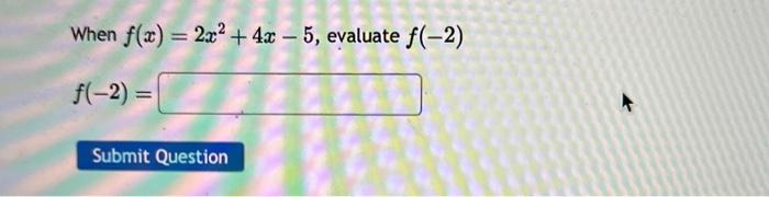 Solved When f(x)=2x2+4x−5 f(−2)= | Chegg.com