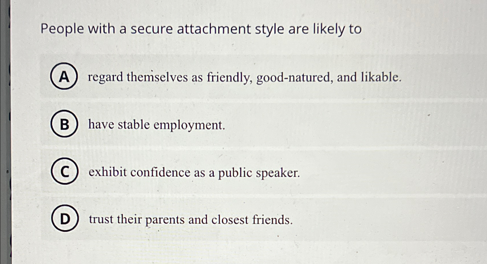 Solved People with a secure attachment style are likely toA | Chegg.com