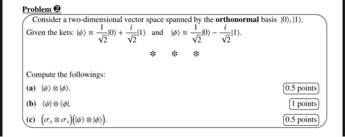 Solved Consider a two-dimensional vector space spanned by | Chegg.com