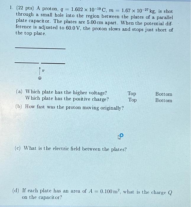 Solved 1. (22 pts) A proton, q=1.602×10−19C,m=1.67×10−27 kg, | Chegg.com