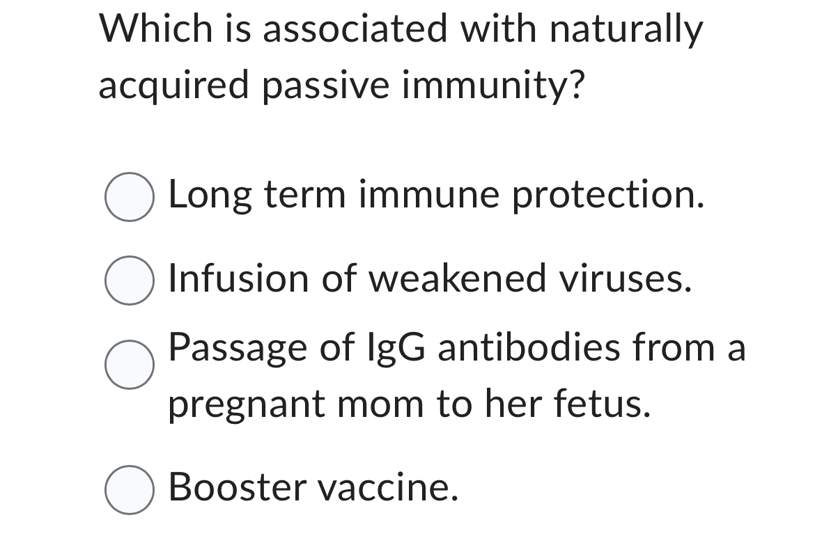 Solved Which is associated with naturally acquired passive | Chegg.com