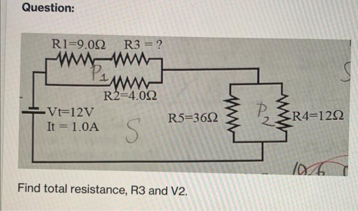 Solved Question: Find total resistance, R3 and V2. | Chegg.com