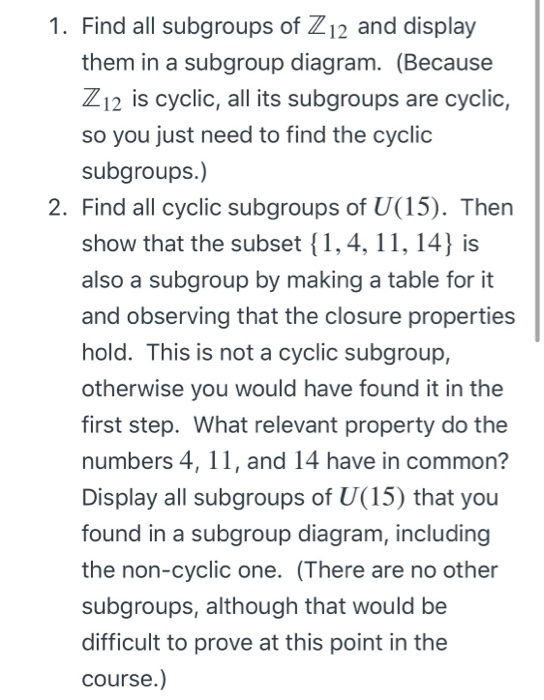 Solved 1. Find all subgroups of Z12 and display them in a | Chegg.com