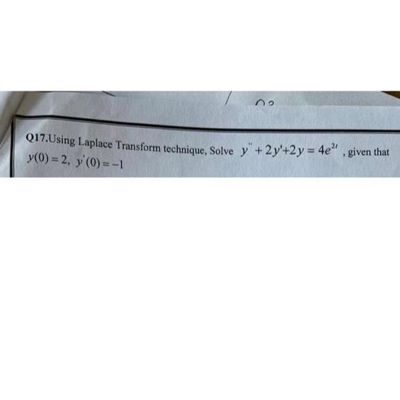 Solved Q17.Using Laplace Transform technique, Solve | Chegg.com