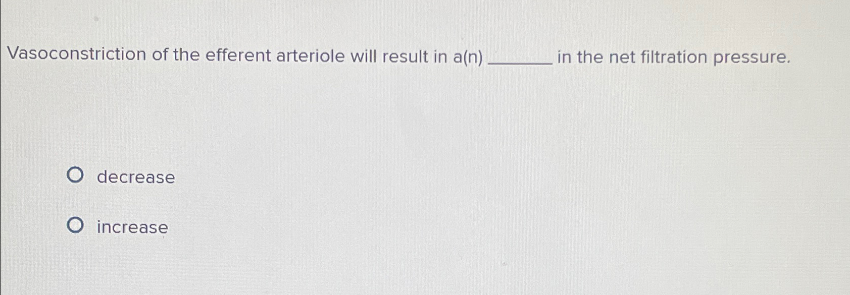 Solved Vasoconstriction of the efferent arteriole will | Chegg.com