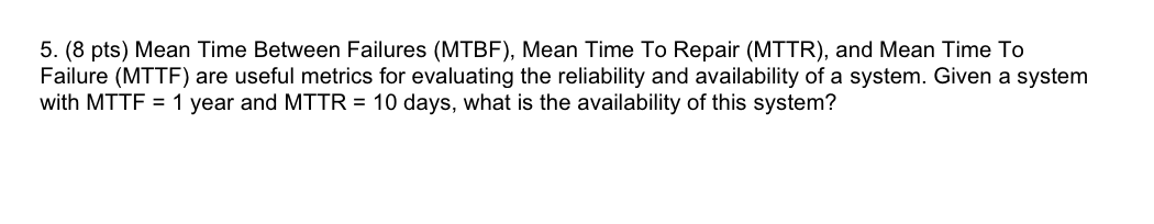 Solved (8 ﻿pts) ﻿Mean Time Between Failures (MTBF), ﻿Mean | Chegg.com