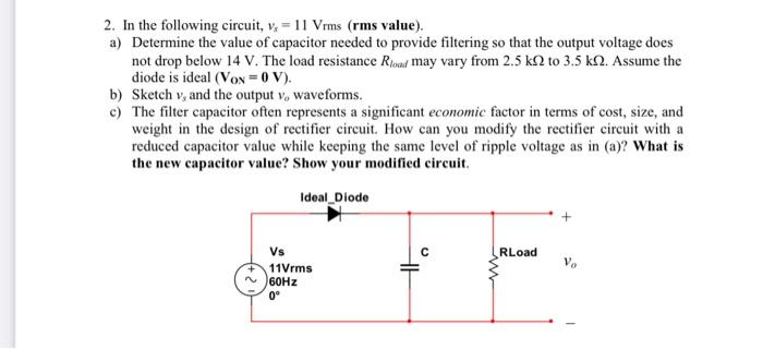 Solved 2. In the following circuit, v; = 11 Vrms (rms | Chegg.com