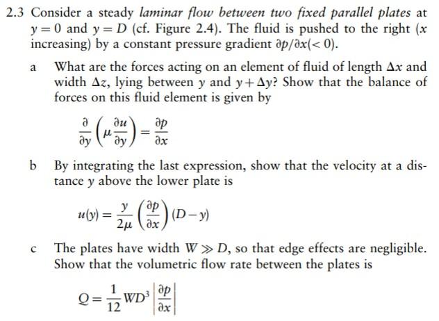 Solved ди = 2.3 Consider a steady laminar flow between two | Chegg.com