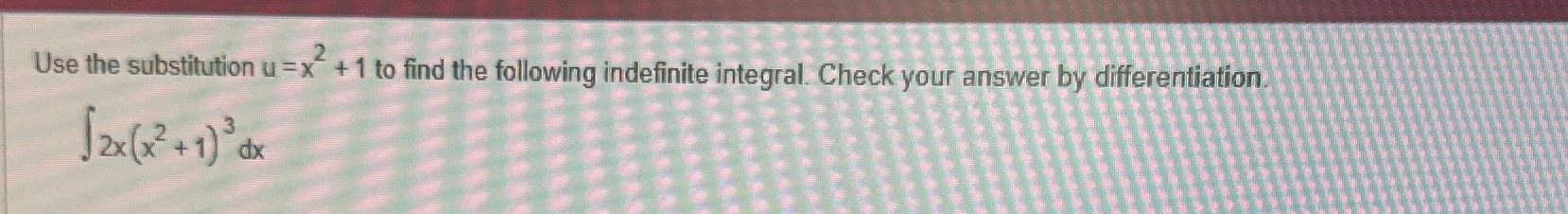 Solved Use the substitution u=x2+1 ﻿to find the following | Chegg.com