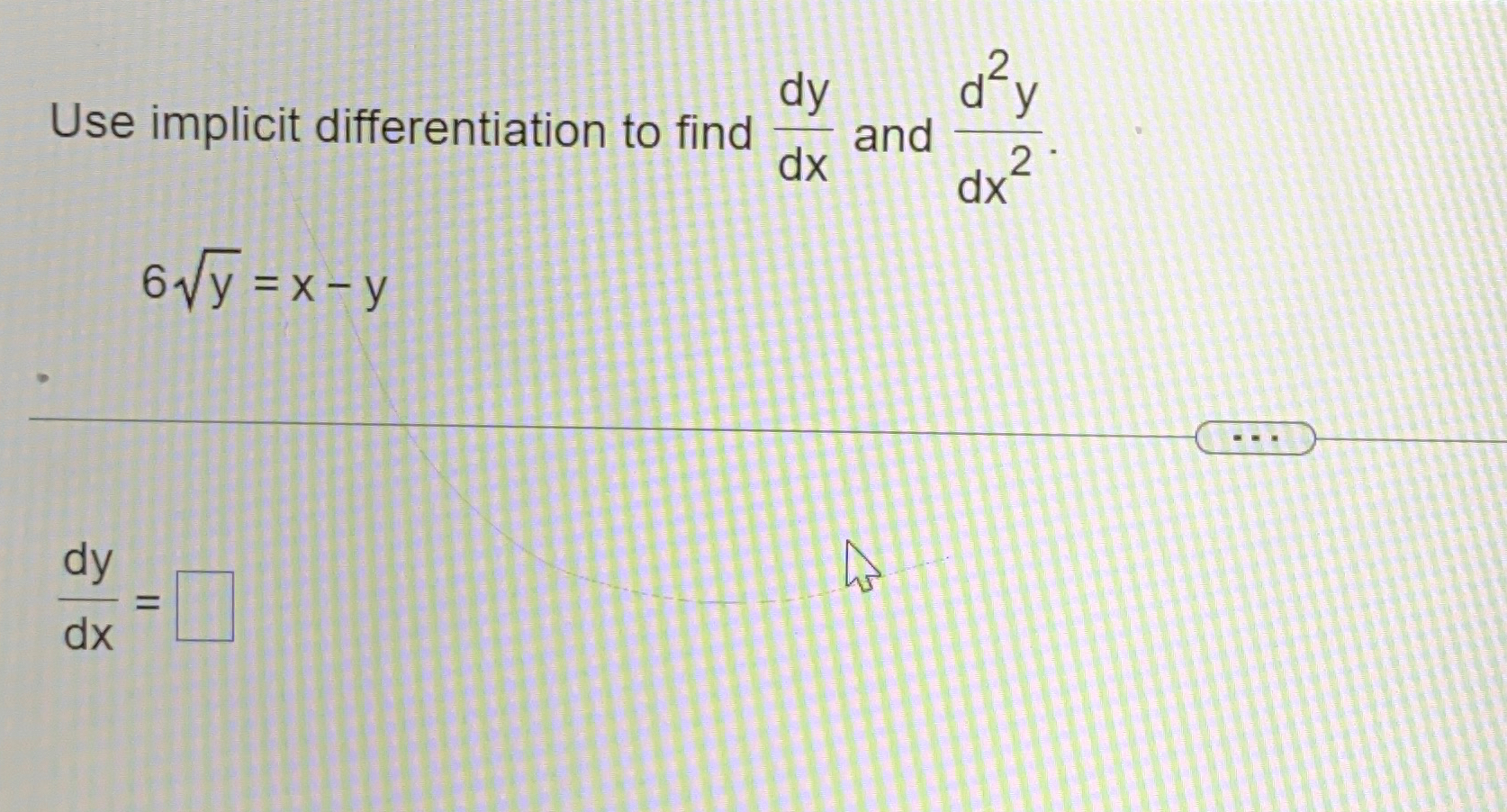 Solved Use implicit differentiation to find dydx ﻿and | Chegg.com