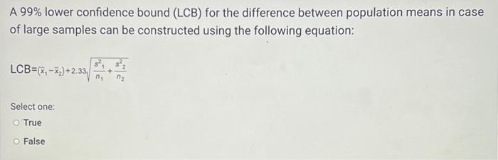 Solved A 99% lower confidence bound (LCB) for the difference | Chegg.com