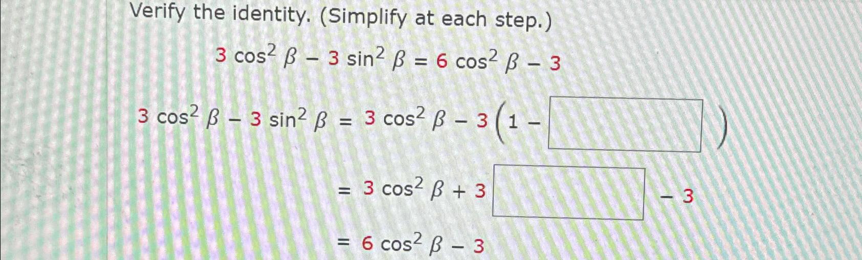 Solved Verify the identity. (Simplify at each step.) | Chegg.com
