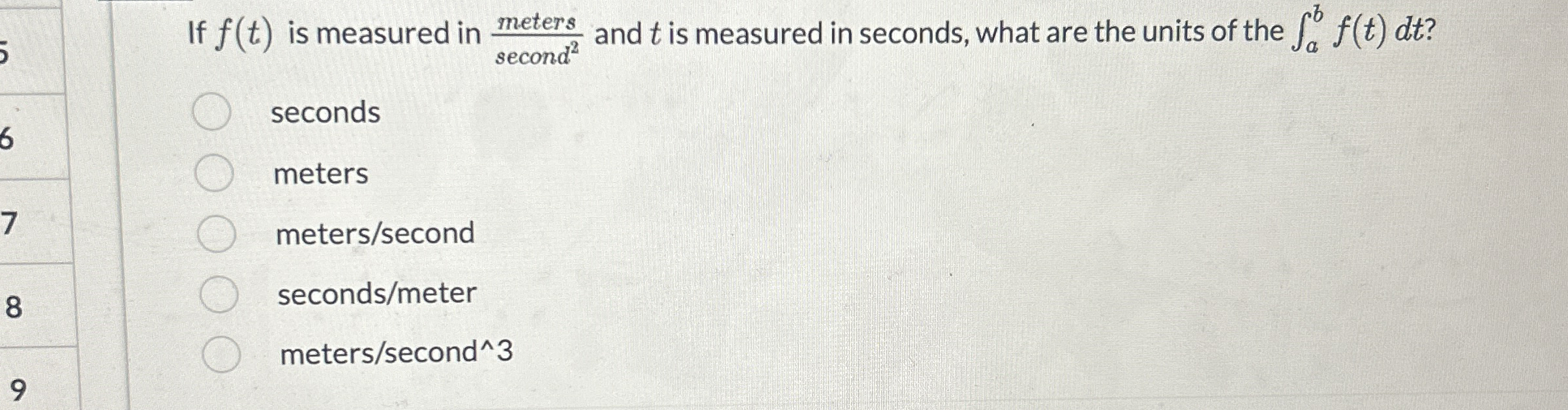 Solved If f(t) ﻿is measured in meters ( second )2 ﻿and t | Chegg.com