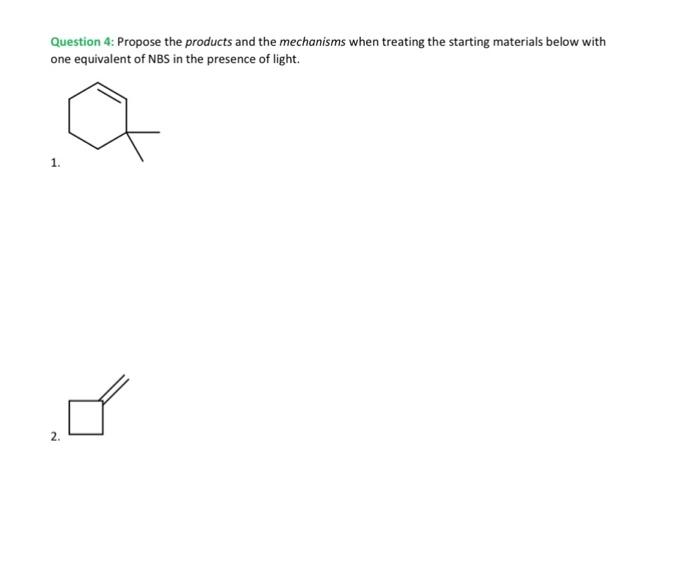 Solved Question 4: Propose the products and the mechanisms | Chegg.com