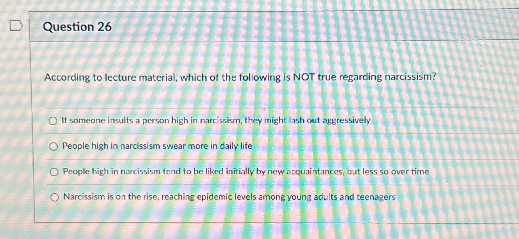 Solved Question 26According to lecture material, which of | Chegg.com