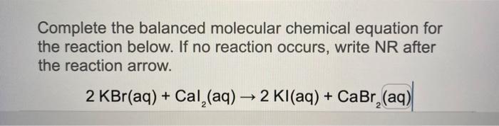 Solved Complete the balanced molecular chemical equation for | Chegg.com