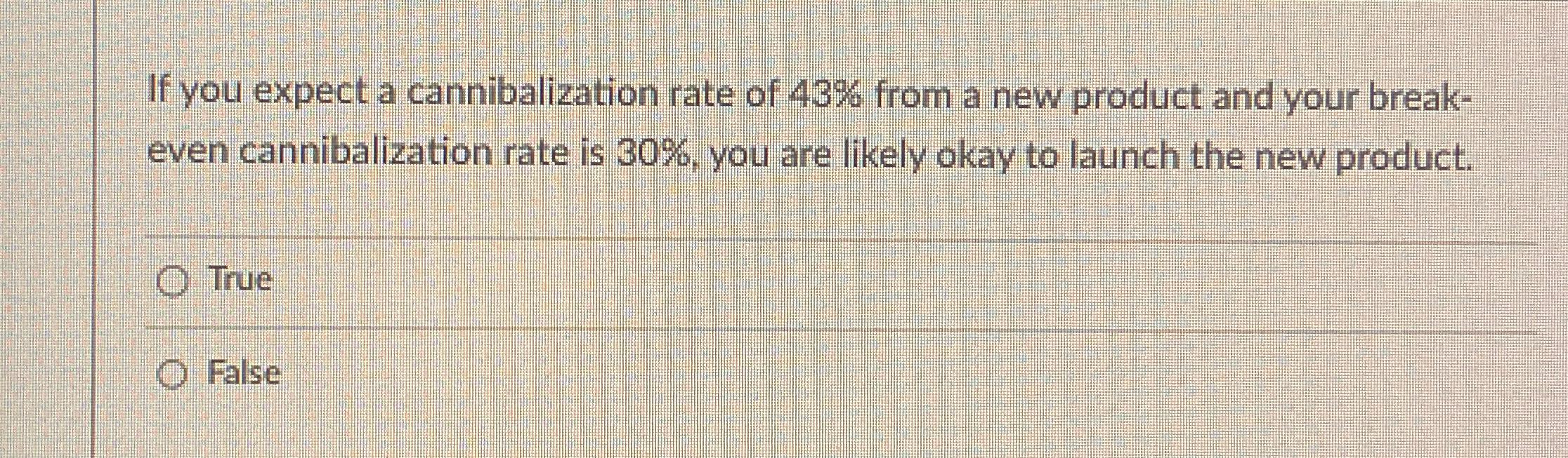Solved If you expect a cannibalization rate of 43% ﻿from a | Chegg.com