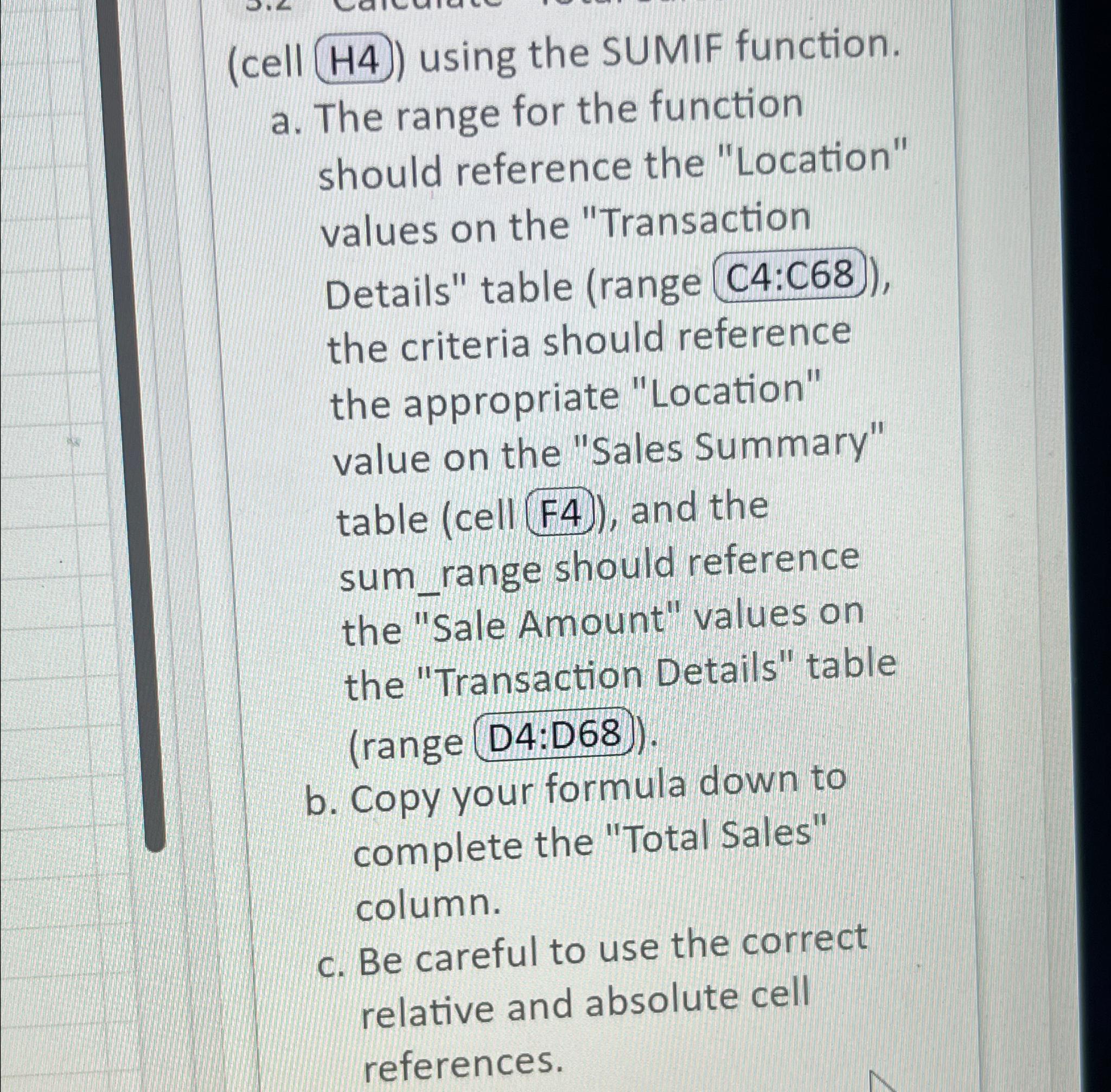 Solved (cell H4 ) ﻿using the SUMIF function.a. ﻿The range | Chegg.com