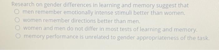 Solved Research on gender differences in learning and memory | Chegg.com