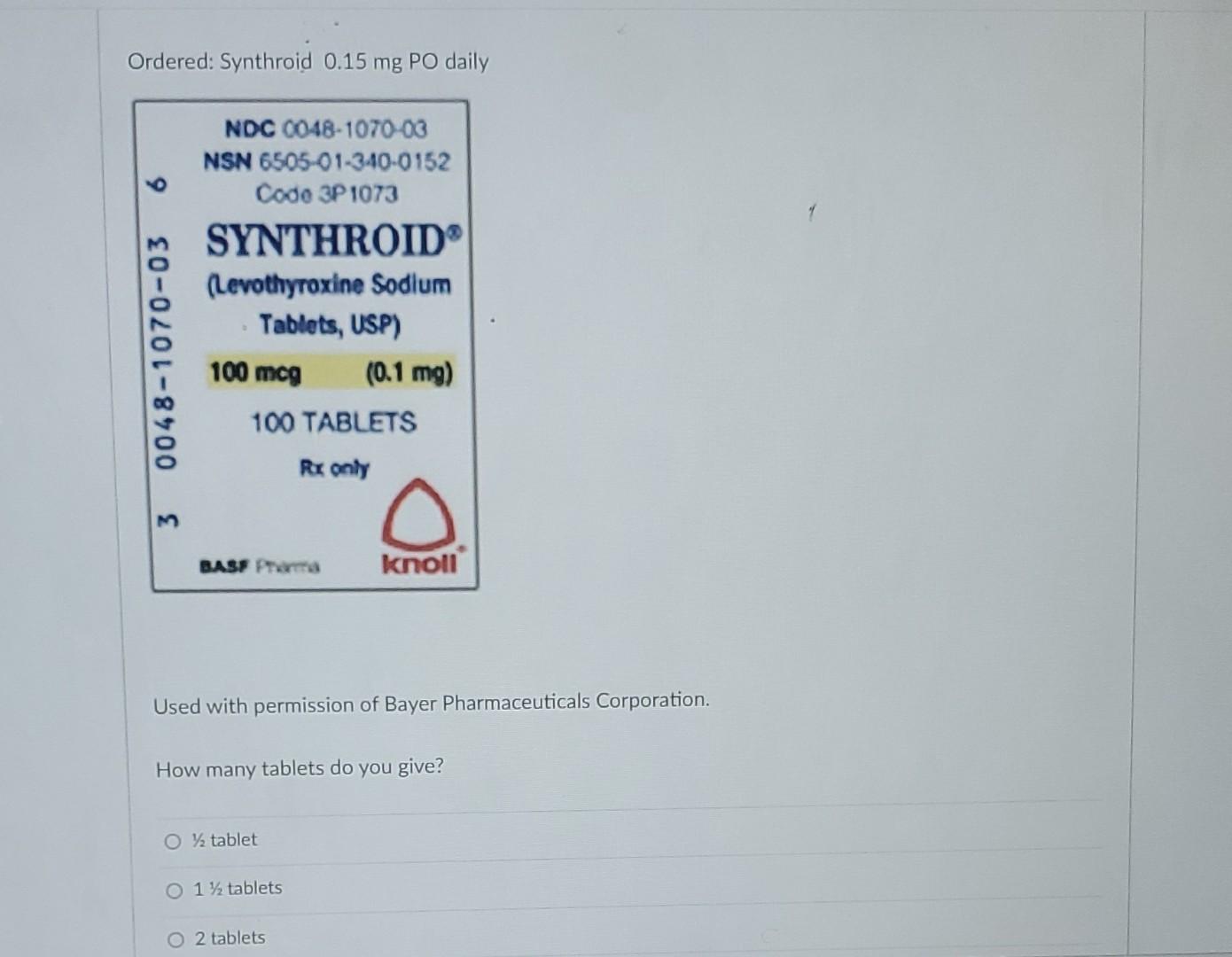 Solved Ordered: Synthroid 0.15 mg PO daily Used with | Chegg.com