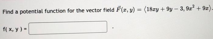 Solved Find a potential function for the vector field F(x,y) | Chegg.com