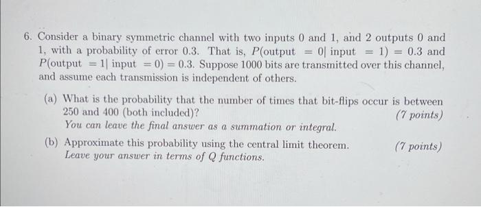 Solved = 6. Consider a binary symmetric channel with two | Chegg.com