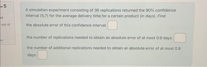 Solved A Simulation Experiment Consisting Of 36 Replications