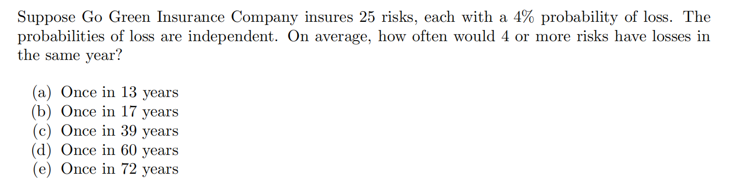 Solved Suppose Go Green Insurance Company insures 25 ﻿risks, | Chegg.com