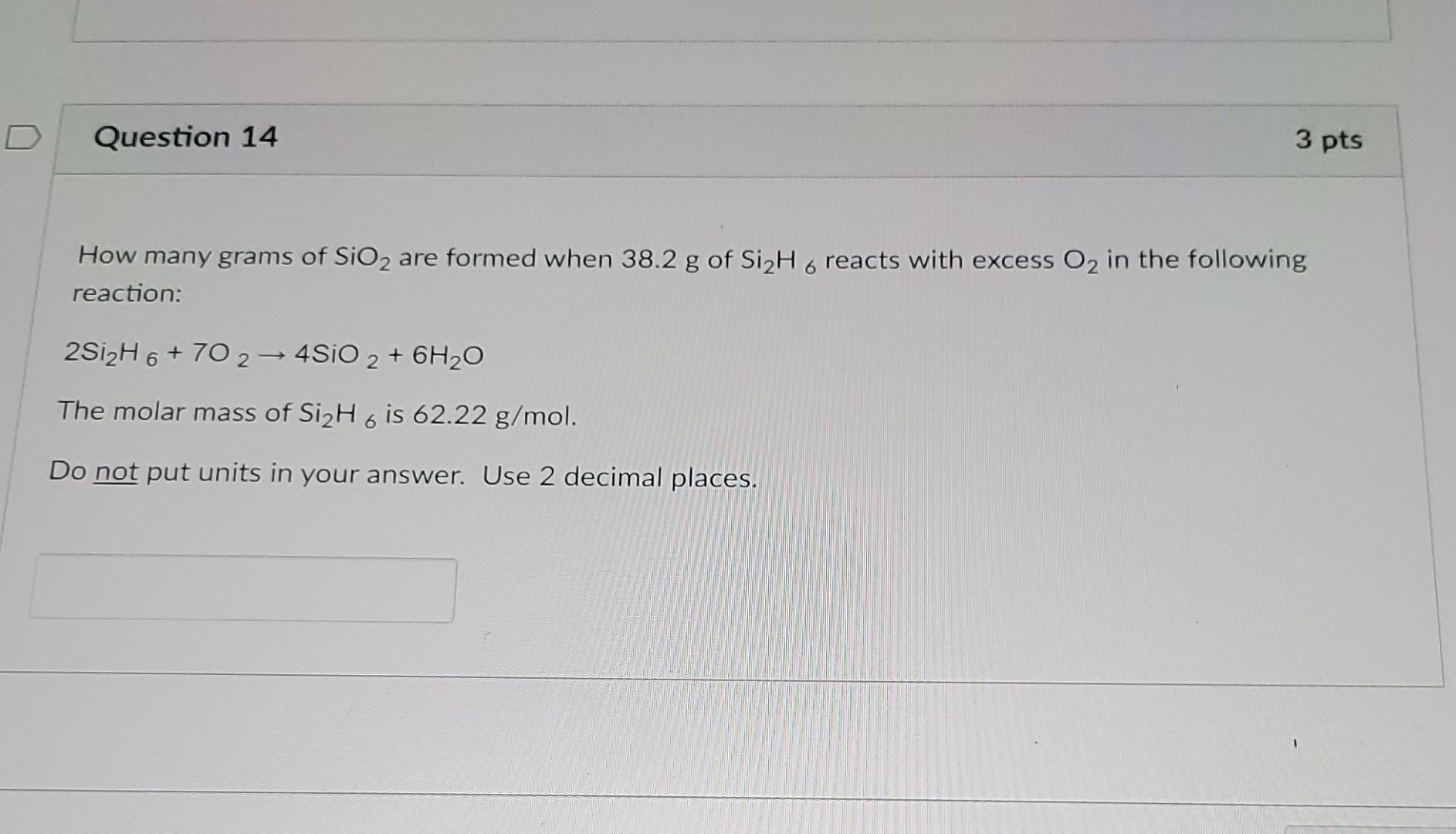Solved How many grams of SiO2 are formed when 38.2 g of | Chegg.com