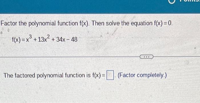 Solved Factor the polynomial function f(x). Then solve the | Chegg.com