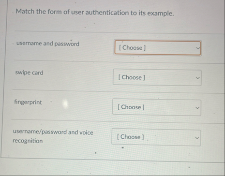 Solved Match the form of user authentication to its | Chegg.com
