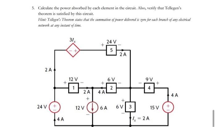 Solved Calculate the power absorbed by each element in the | Chegg.com