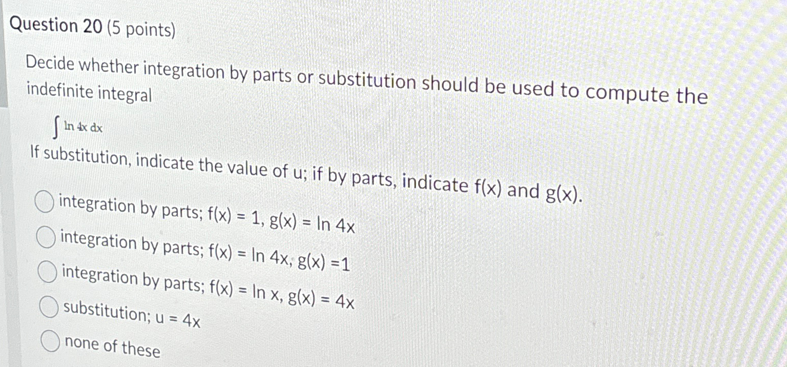 Solved Question 20 (5 ﻿points)Decide whether integration by | Chegg.com