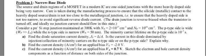 Problem 1: Narrow-Base Diode The source and drain | Chegg.com