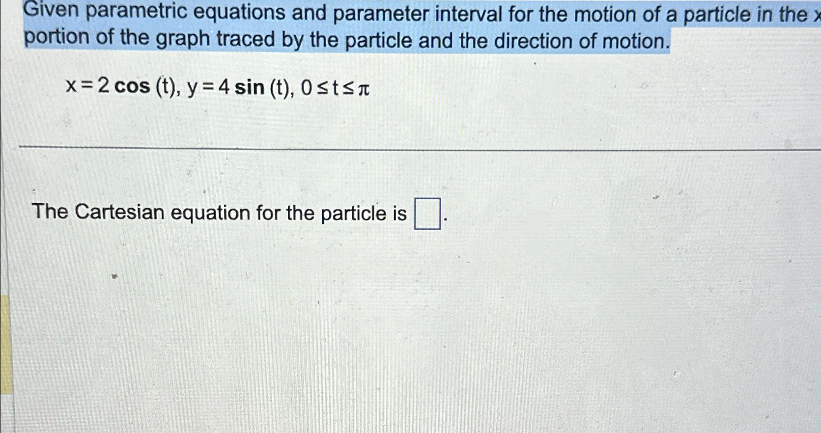 Solved Given parametric equations and parameter interval for | Chegg.com
