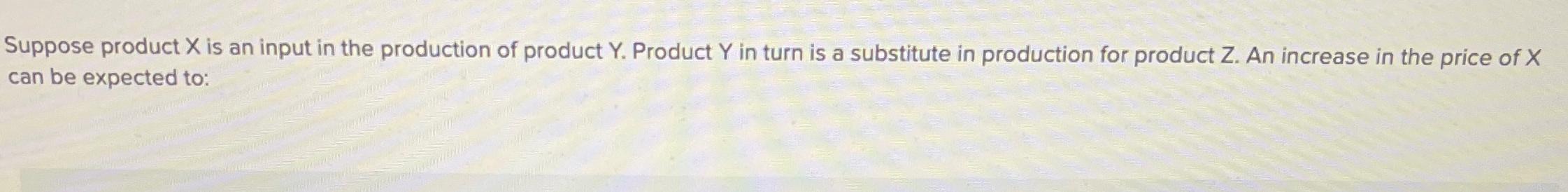 Solved Suppose product x ﻿is an input in the production of | Chegg.com