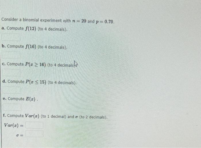 Solved Consider a binomial experiment with n=20 and p=0.70. | Chegg.com