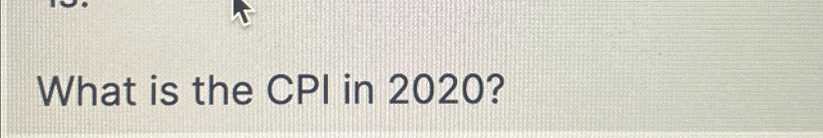 Solved What is the CPI in 2020? | Chegg.com