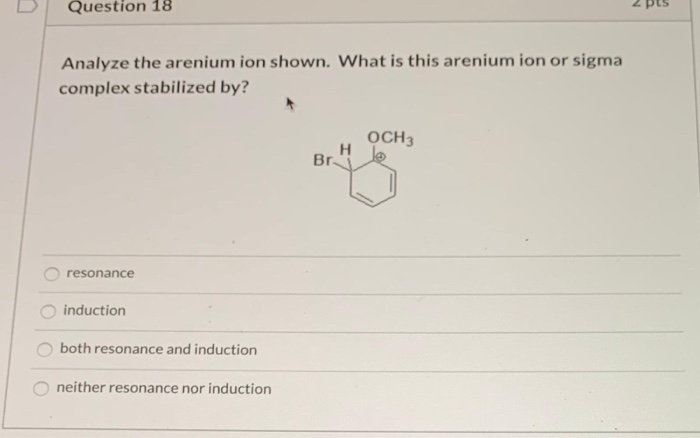 Solved Question 18 z pus Analyze the arenium ion shown. What | Chegg.com
