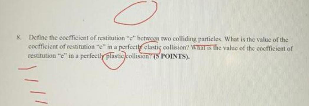 Solved 8 Define the coefficient of restitution "e" between | Chegg.com