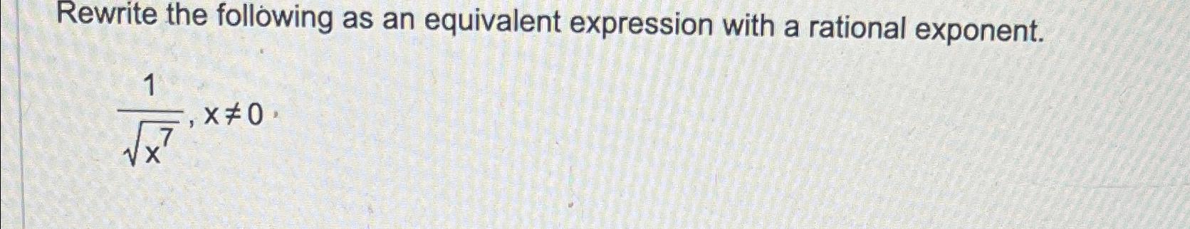 Solved Rewrite the following as an equivalent expression | Chegg.com