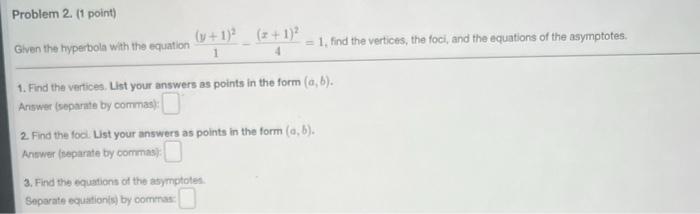 Solved Problem 2. (1 point) Given the hyperbola with the | Chegg.com