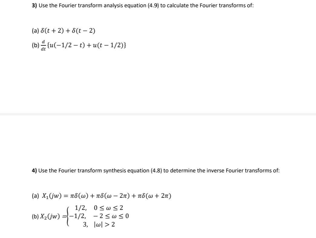 Solved 3) Use the Fourier transform analysis equation (4.9) | Chegg.com