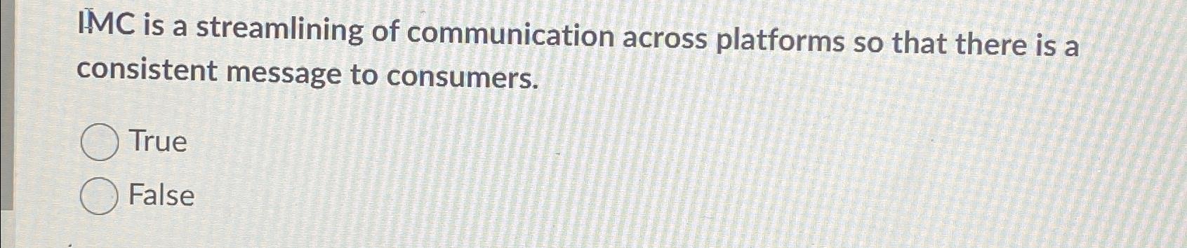 Solved IMC is a streamlining of communication across | Chegg.com